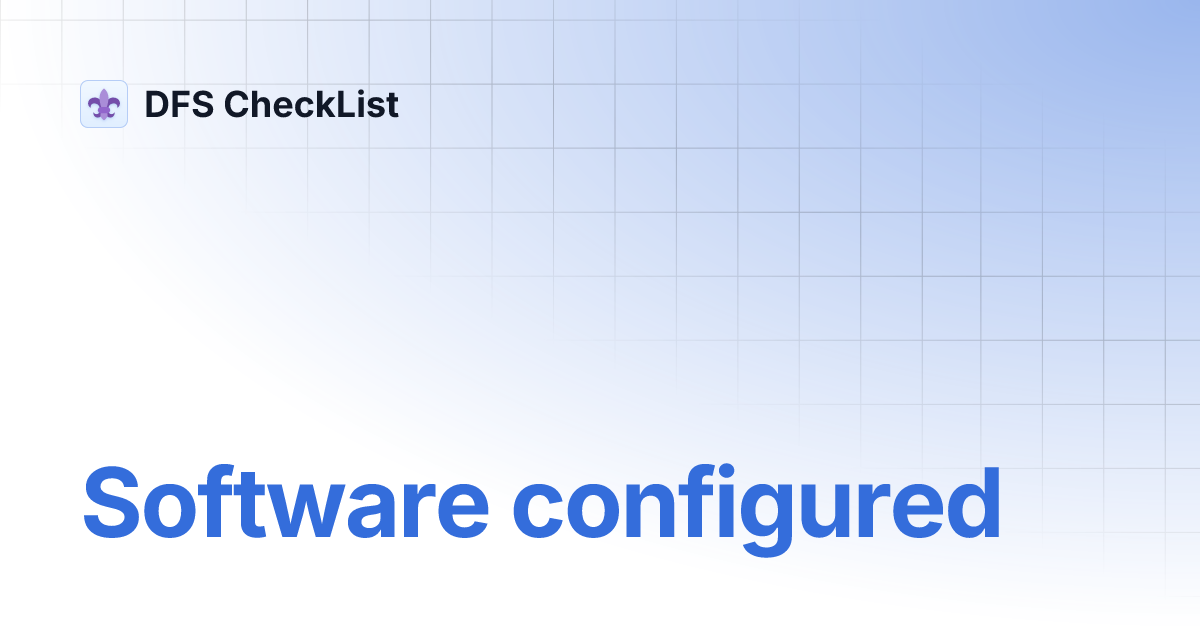 Software configured | DFS CheckList