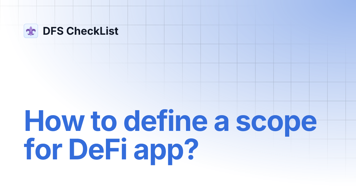 How to define a scope for DeFi app? | DFS CheckList