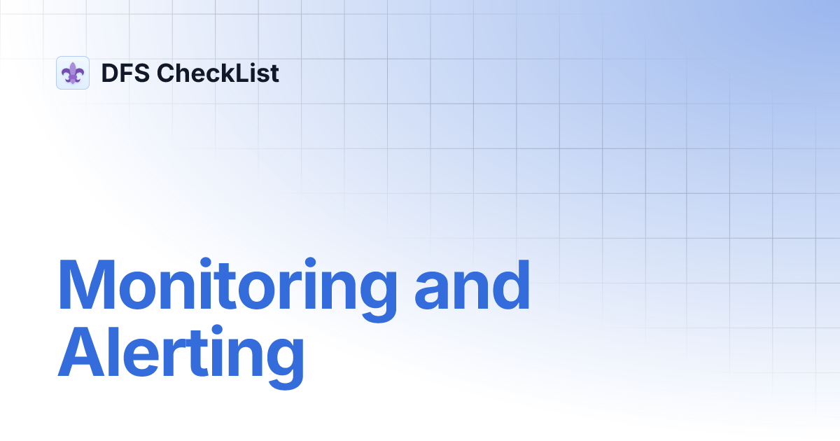 Monitoring and Alerting | DFS CheckList