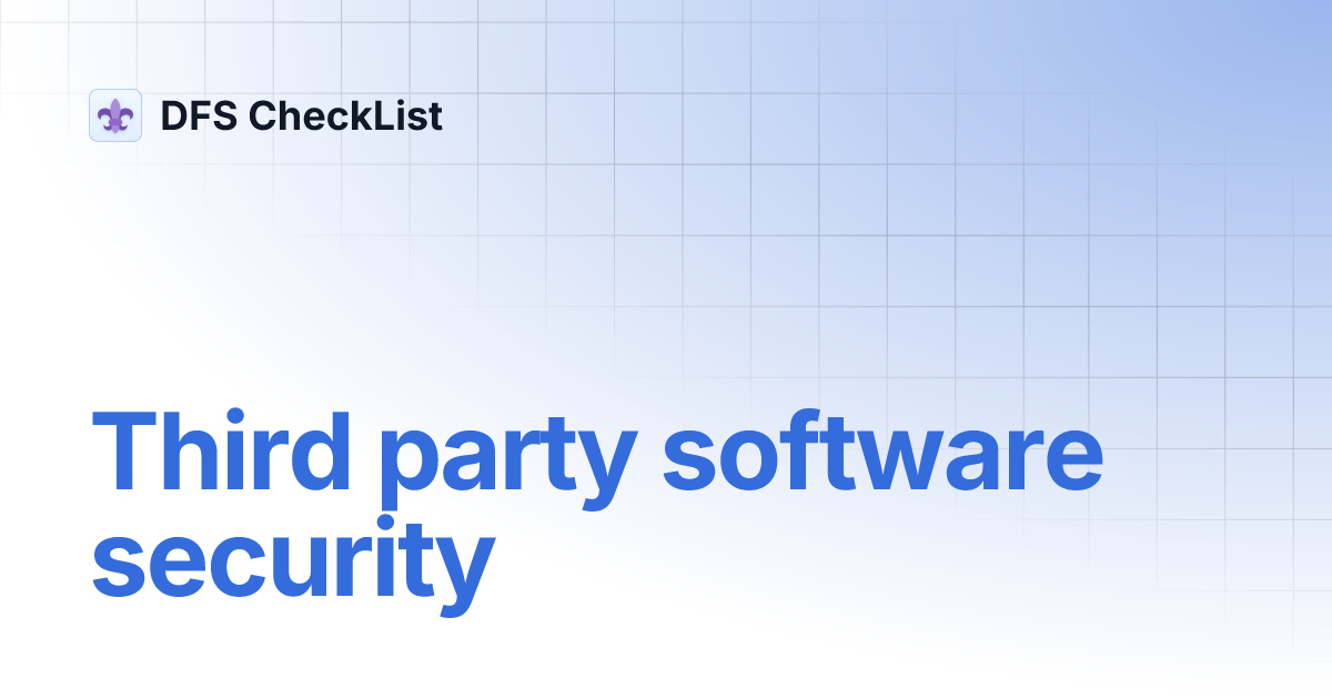 Third party software security | DFS CheckList